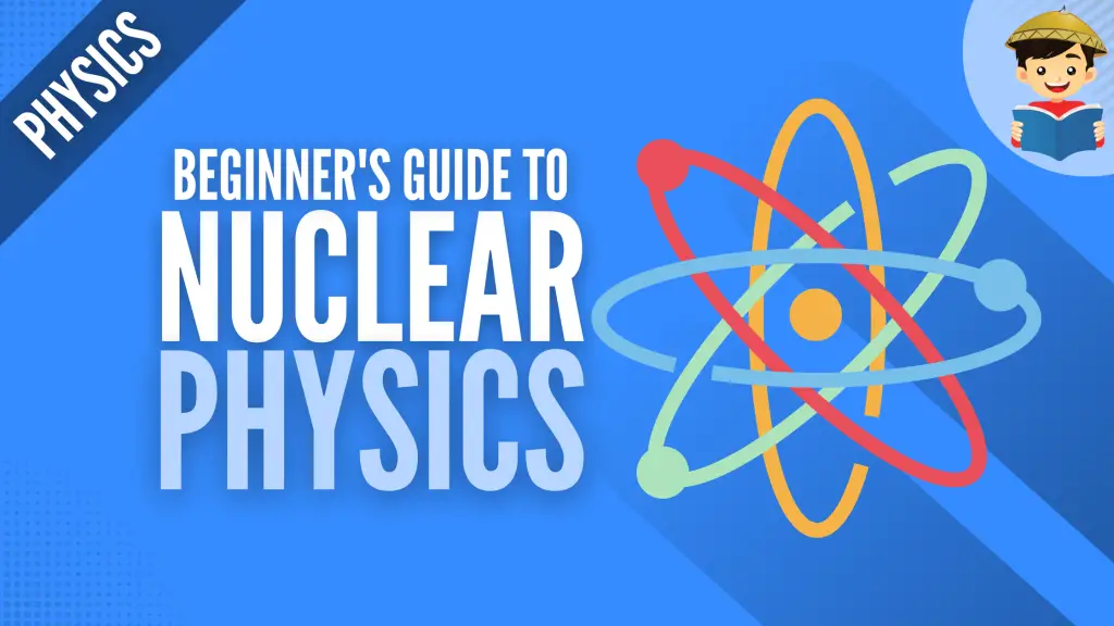Nuclear Physics for Beginners - FilipiKnow